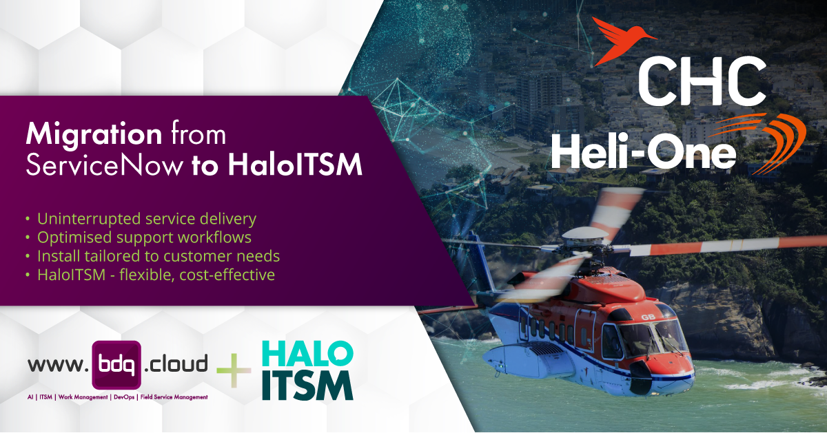 Case Study | CHC Helicopter ServiceNow to HaloITSM Migration | BDQ